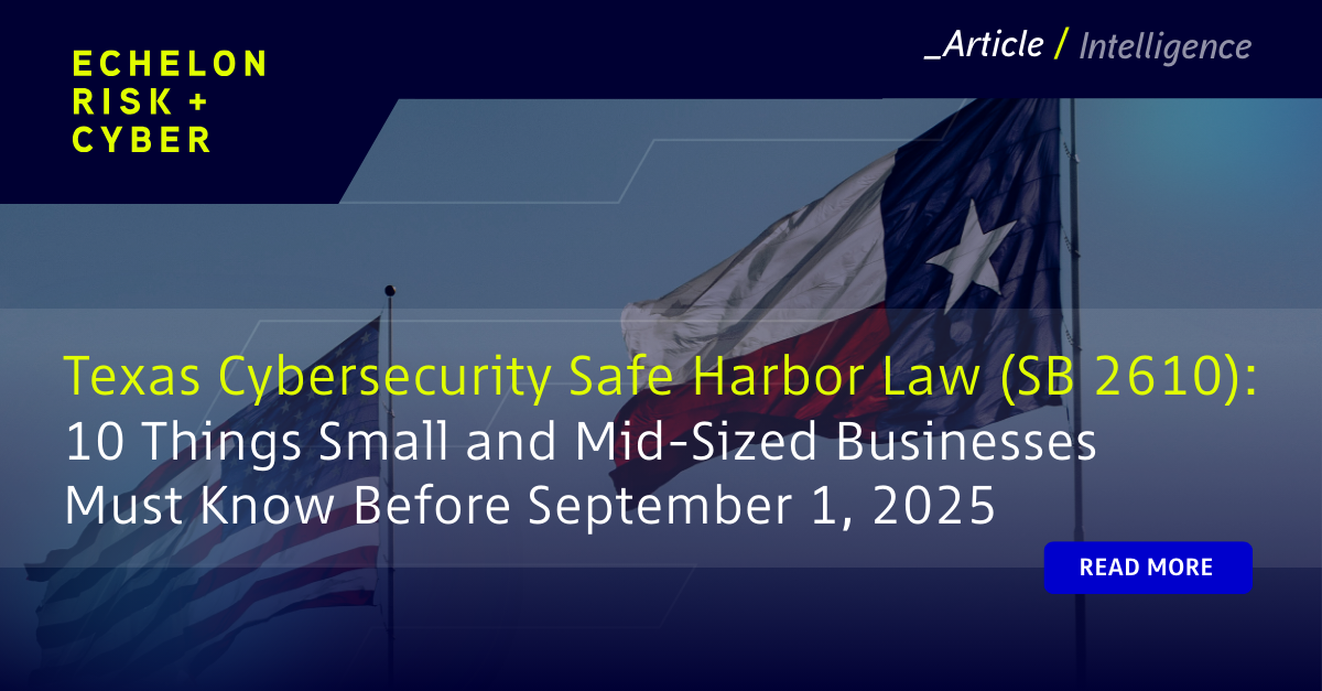 Texas Cybersecurity Safe Harbor Law (SB 2610): 10 Things Small and Mid ...