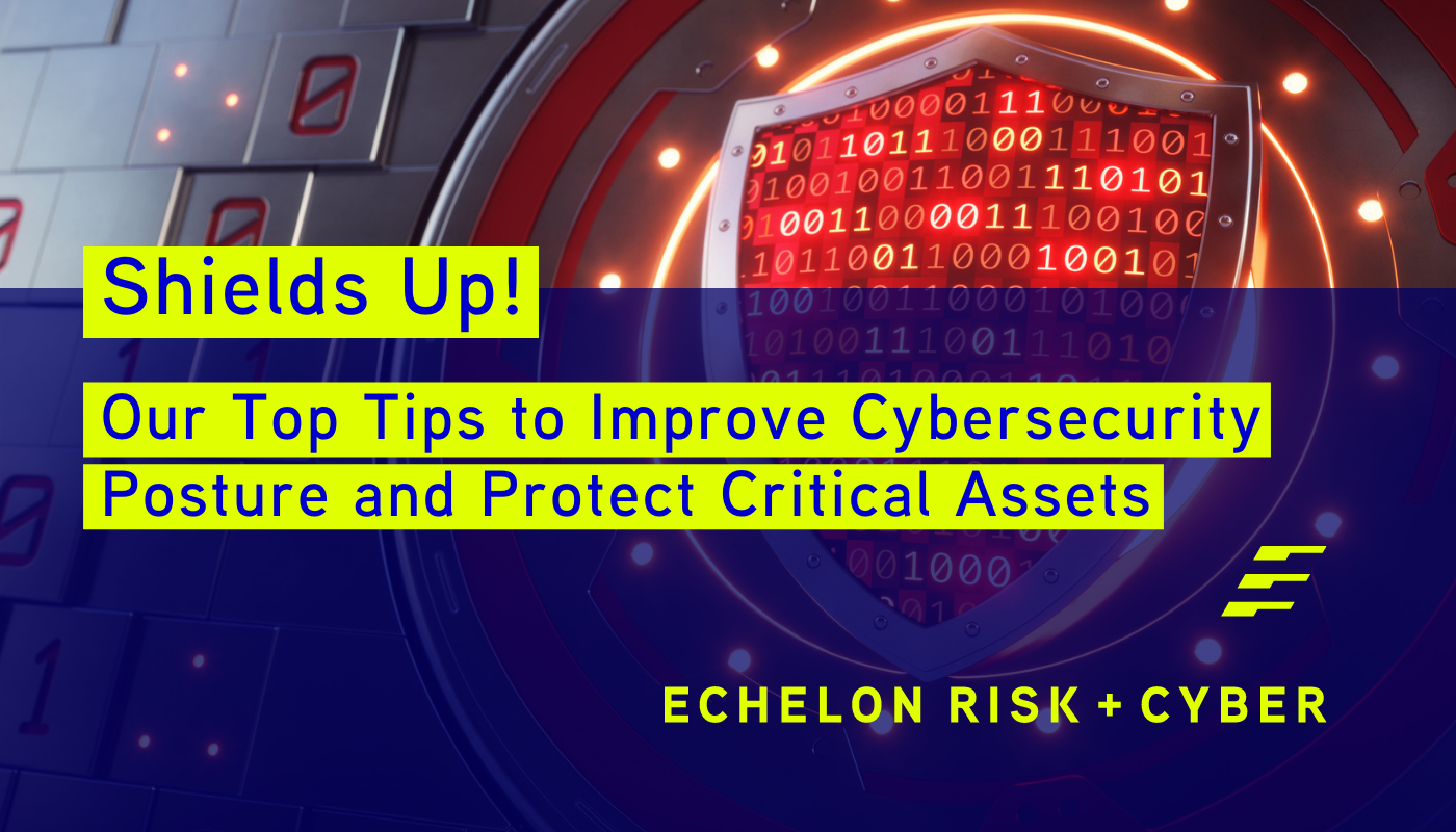 Shields Up // Echelon Risk + Cyber