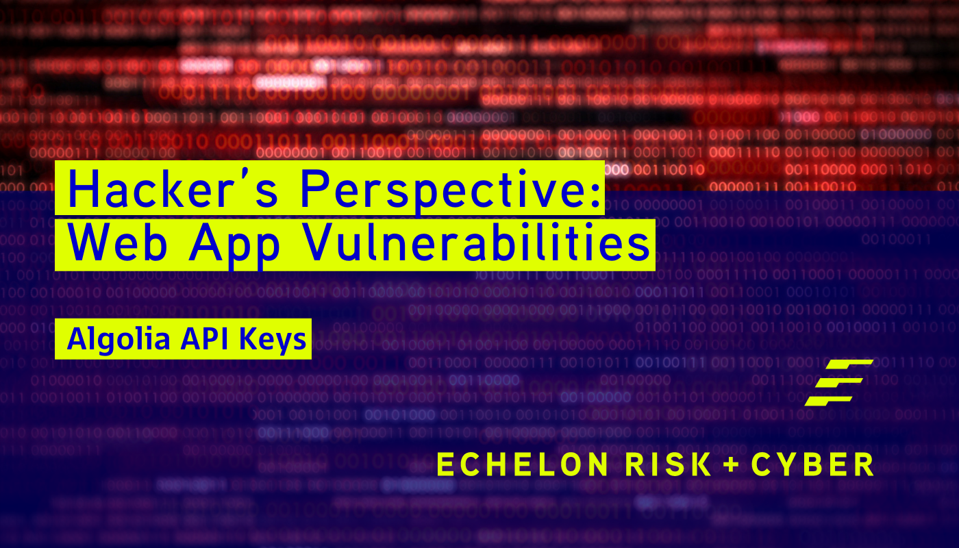 Hacker’s Perspective: Web App Vulnerabilities - Algolia API Keys // Echelon Risk + Cyber
