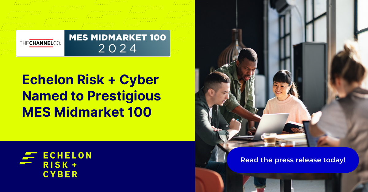Echelon Risk + Cyber Named to Prestigious MES Midmarket 100 // Echelon ...