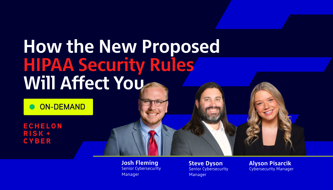 How the New Proposed HIPAA Security Rules Will Affect You // Echelon ...