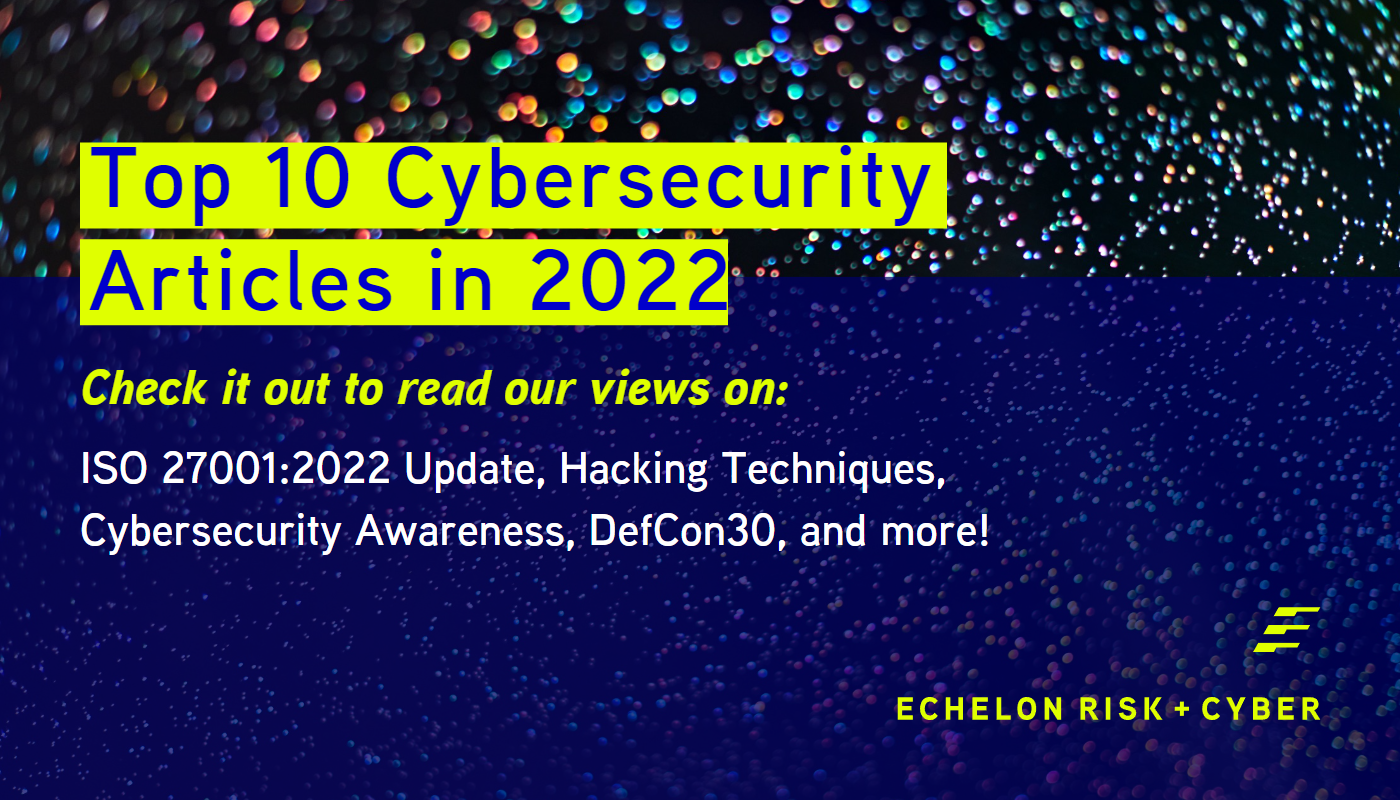 Top 10 Cybersecurity Articles in 2022 // Echelon Risk + Cyber