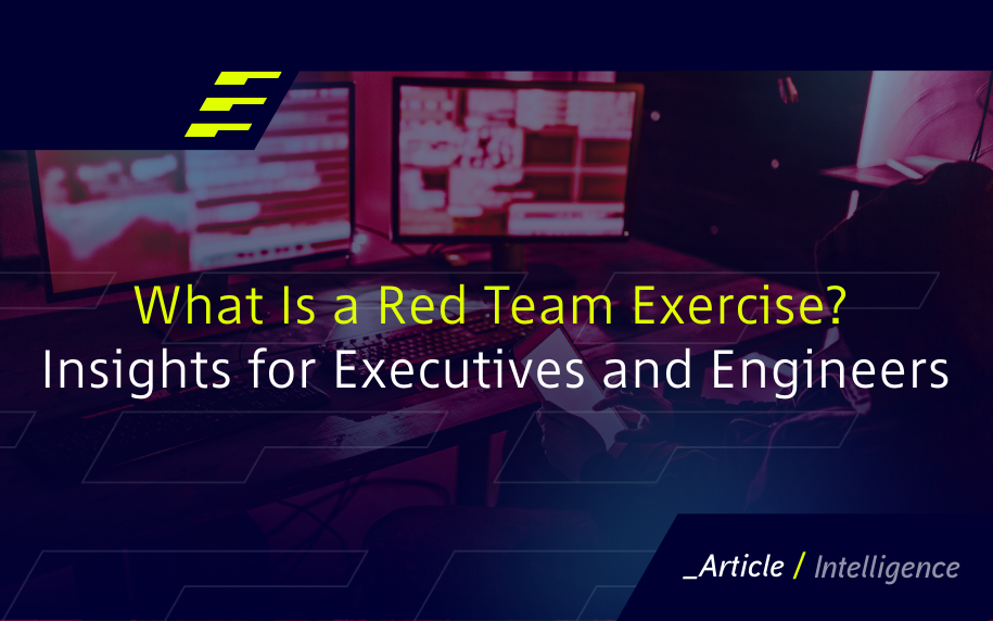 What Is A Red Team Exercise? Insights For Executives And Engineers 