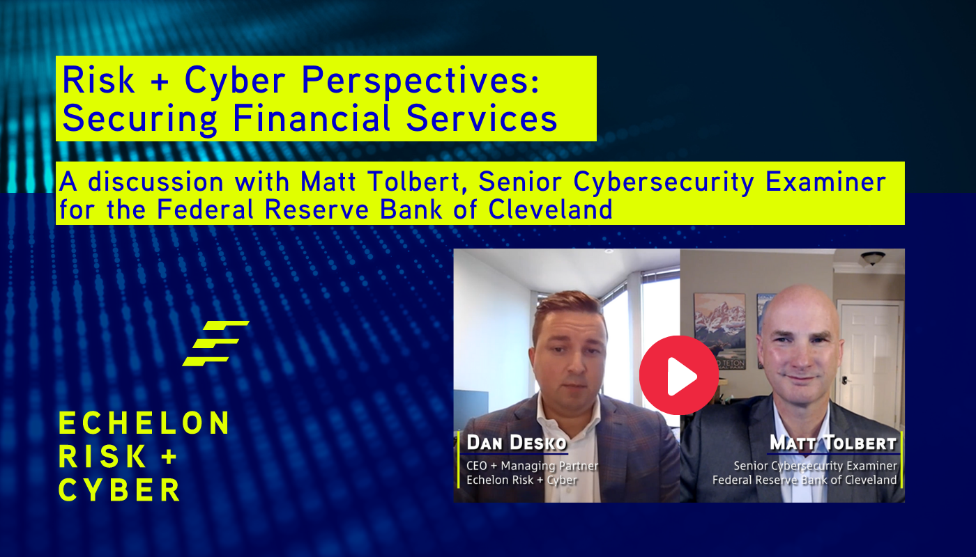 Risk + Cyber Perspectives: Securing Financial Services // Echelon Risk ...